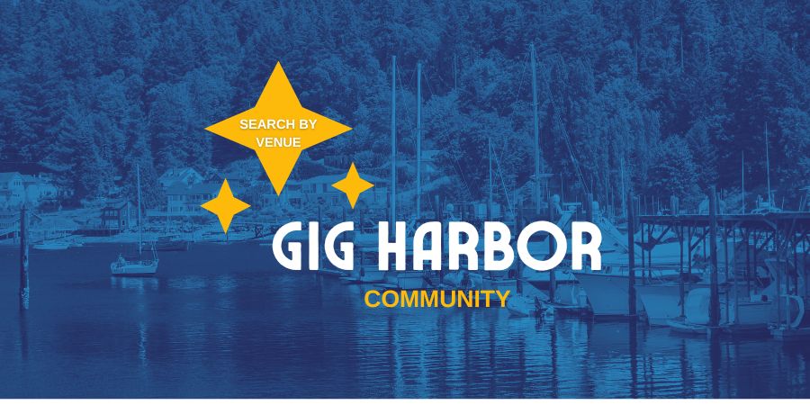 Gig Harbor Events - Search By Venue